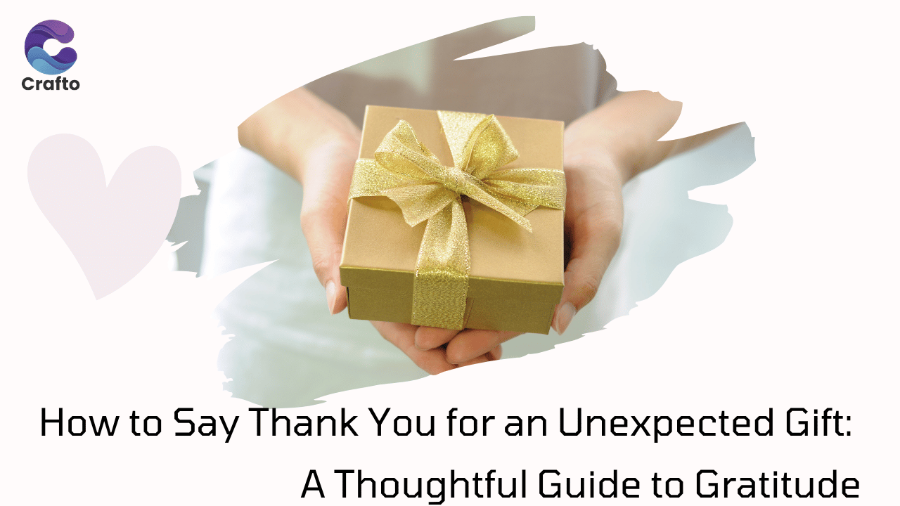 How to Say Thank You for an Unexpected Gift: A Thoughtful Guide to ...