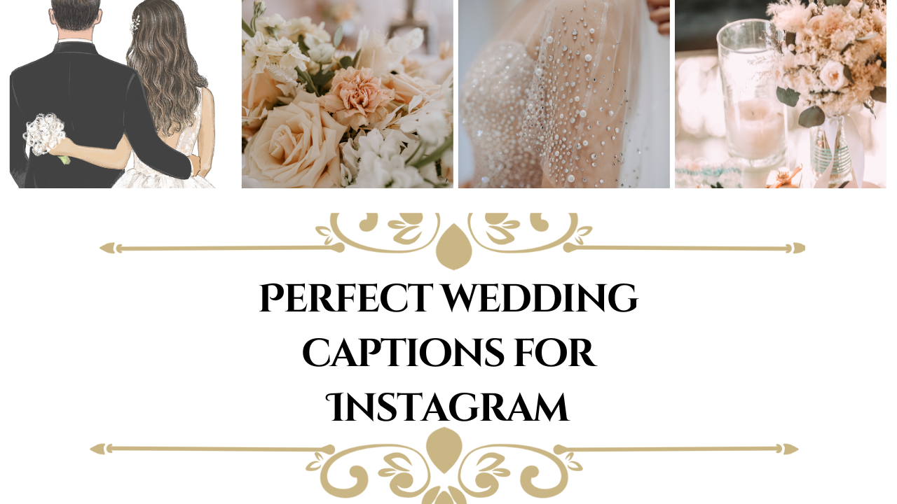 Perfect Wedding Captions for Instagram: Make Every Moment Memorable